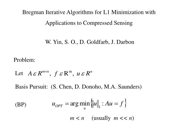 Ppt Bregman Iterative Algorithms For L1 Minimization With Applications To Compressed Sensing