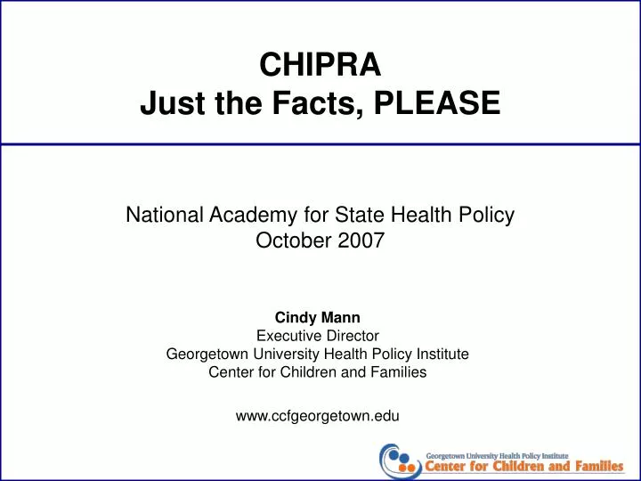PPT - CHIPRA Just the Facts, PLEASE PowerPoint Presentation, free ...