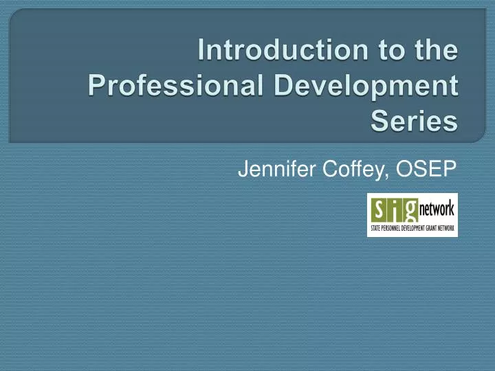 PPT - Introduction to the Professional Development Series PowerPoint ...