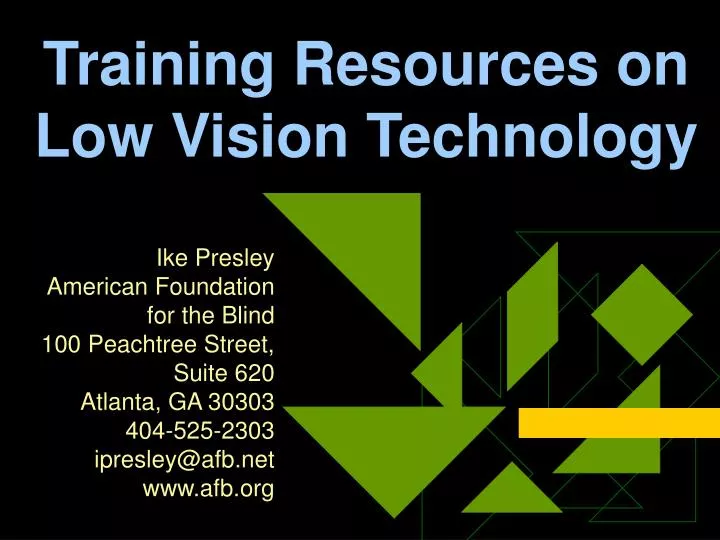 PPT - Training Resources on Low Vision Technology PowerPoint ...