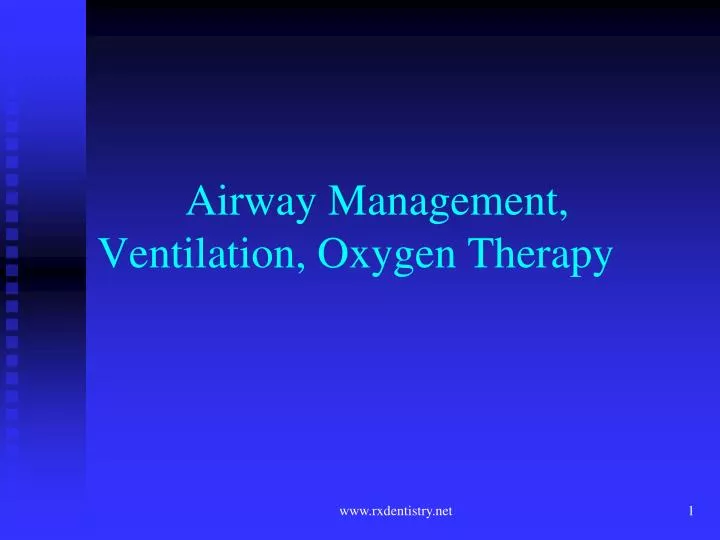PPT - Airway Management, Ventilation, Oxygen Therapy PowerPoint ...