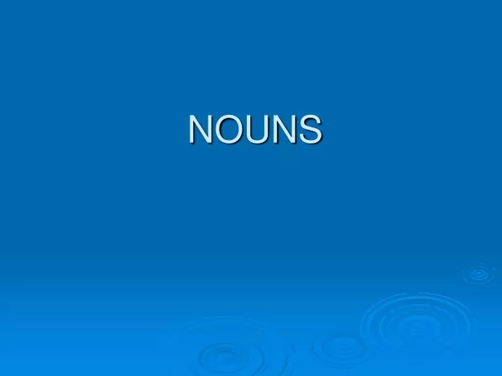 PPT - NOUNS PowerPoint Presentation, free download - ID:1491338