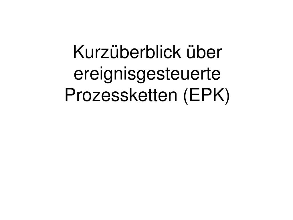 PPT - EPK Process Modeling: Understanding Event-Driven Processes ...