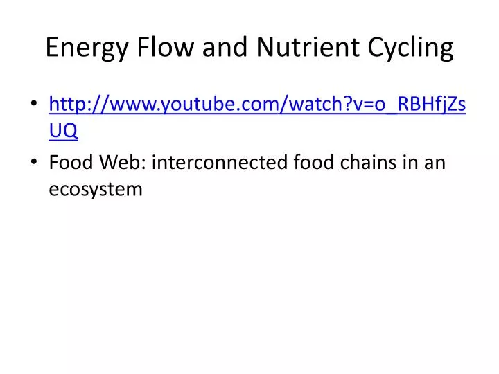 PPT - Energy Flow and Nutrient Cycling PowerPoint Presentation, free ...