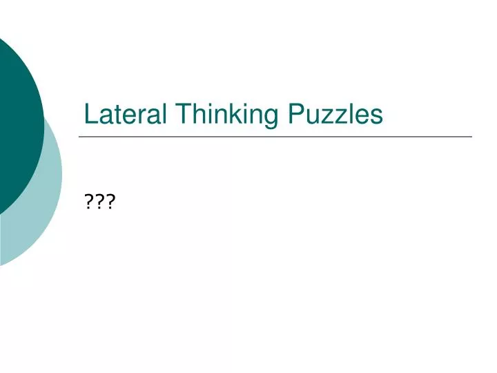 PPT - Lateral Thinking Puzzles PowerPoint Presentation, free download ...