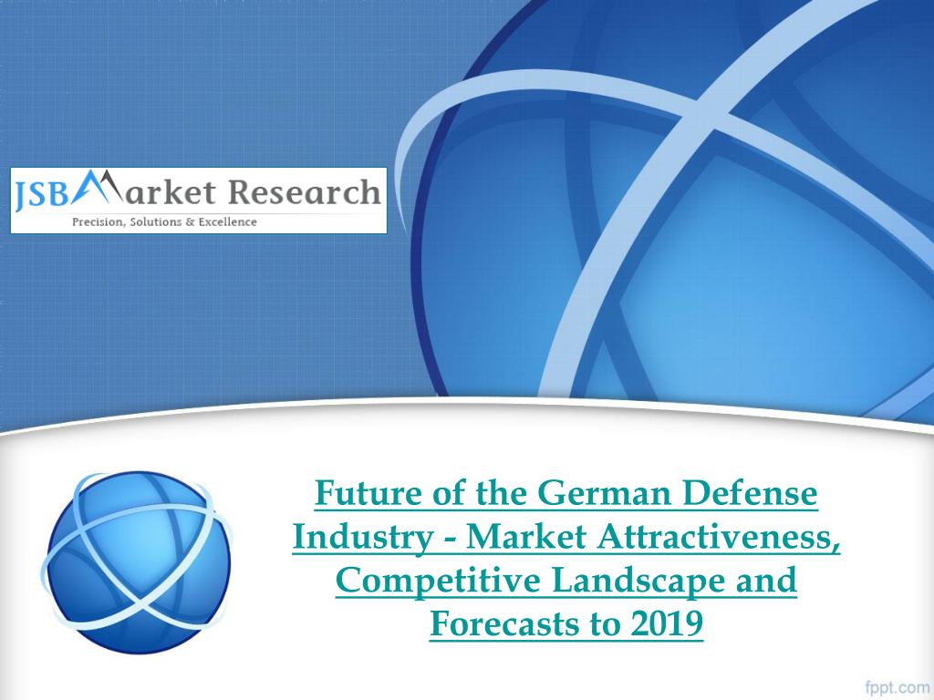 PPT - Future of the German Defense Industry - Market Attractivenes ...