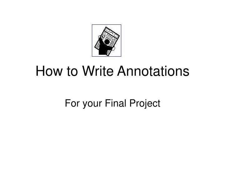 PPT - How to Write Annotations PowerPoint Presentation, free download ...