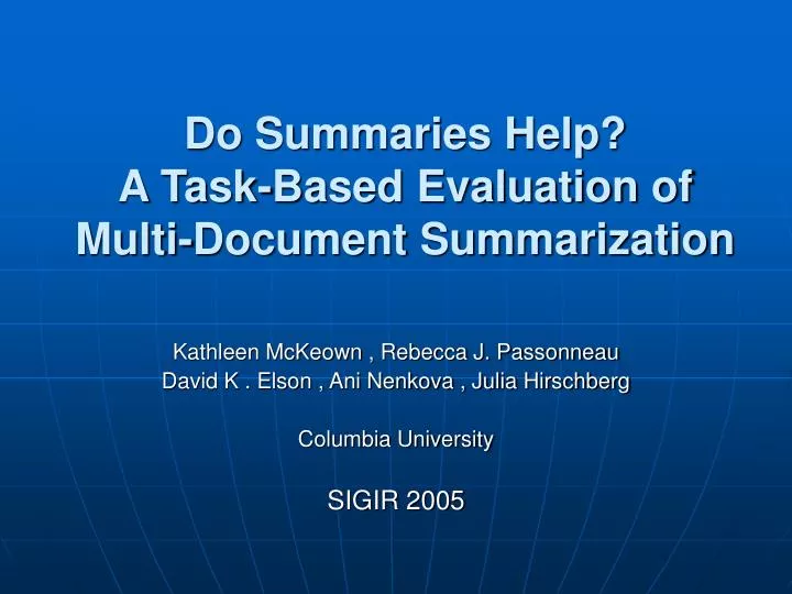 PPT - Do Summaries Help? A Task-Based Evaluation of Multi-Document Summarization PowerPoint ...