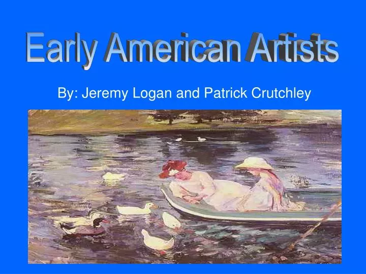 PPT - Early American Artists PowerPoint Presentation, free download ...