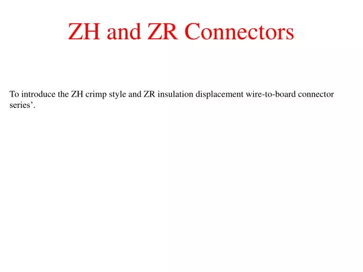 PPT - ZH and ZR Connectors PowerPoint Presentation, free download - ID ...