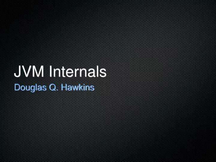 PPT - JVM Internals PowerPoint Presentation, free download - ID:156112