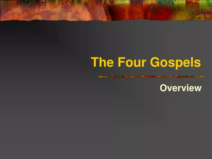 PPT - The Four Gospels PowerPoint Presentation, free download - ID:157444