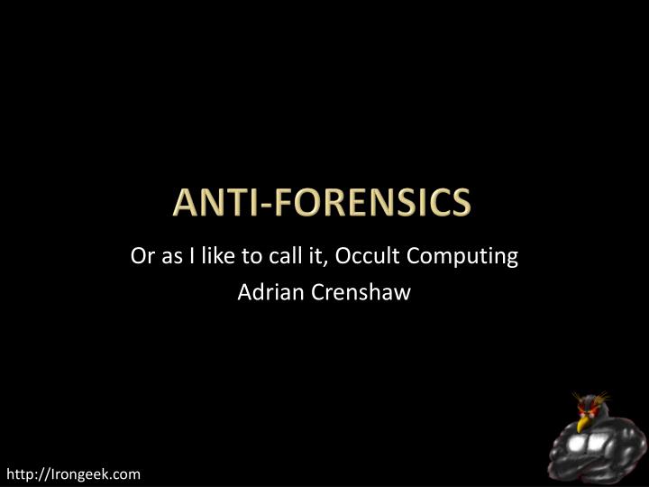 PPT - anti-forensics PowerPoint Presentation, free download - ID:158296