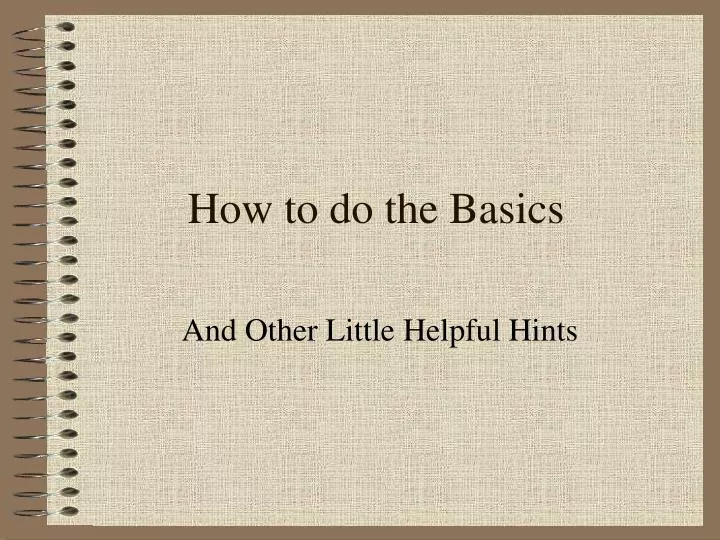 PPT - How to do the Basics PowerPoint Presentation, free download - ID ...