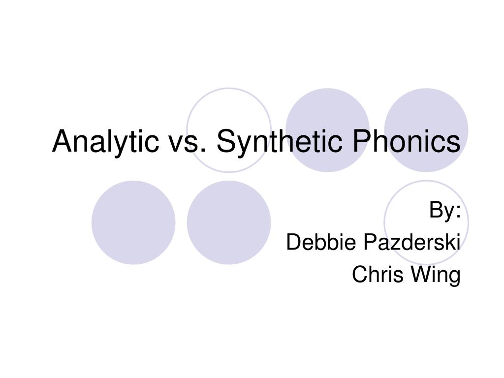 PPT - Analytic vs. Synthetic Phonics PowerPoint Presentation, free ... PPT - Analytic vs. Synthetic Phonics PowerPoint Presentation, free ...