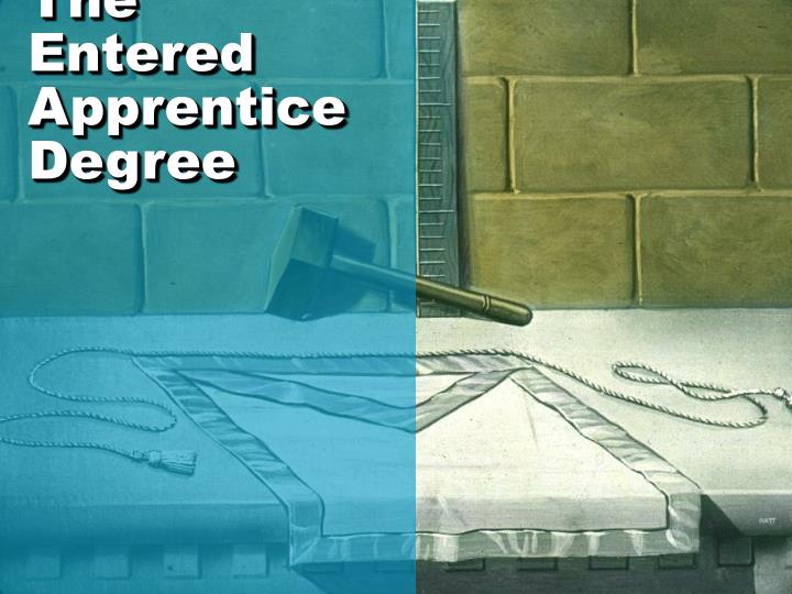 PPT - The Entered Apprentice Degree PowerPoint Presentation, free ...