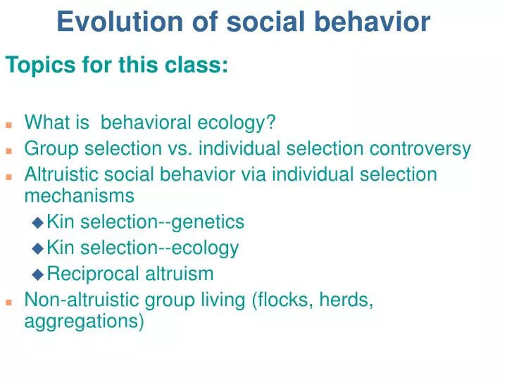 PPT - Evolution of social behavior PowerPoint Presentation, free ...