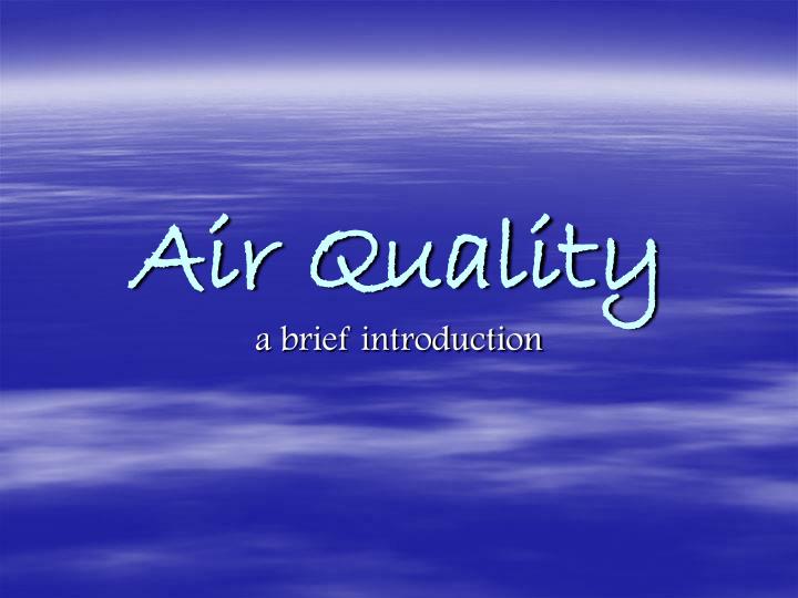 PPT - Air Quality PowerPoint Presentation, free download - ID:165969