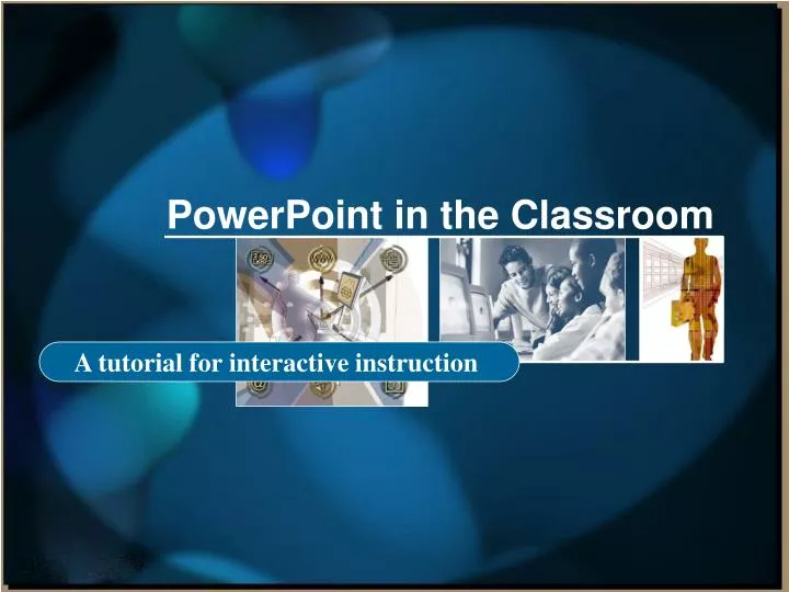 PPT - PowerPoint in the Classroom PowerPoint Presentation, free ...