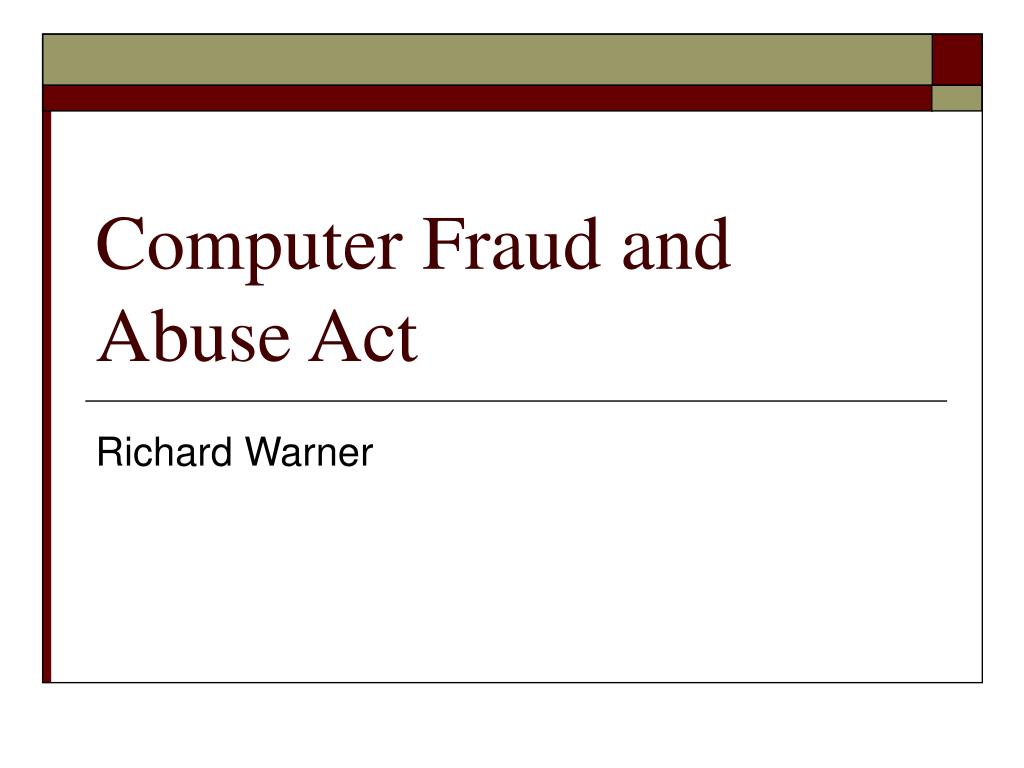 PPT - Computer Fraud and Abuse Act PowerPoint Presentation, free ... PPT - Computer Fraud and Abuse Act PowerPoint Presentation, free ...