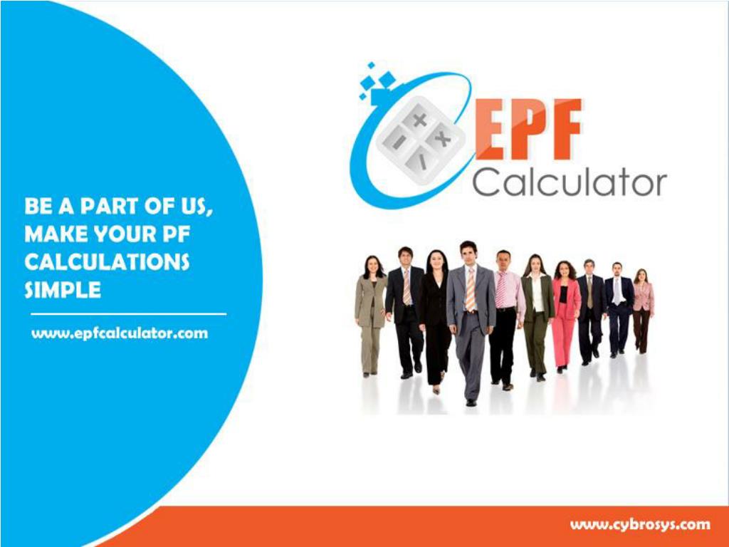 PPT - EPF CALCULATOR - OVERVIEW PowerPoint Presentation, free download ...