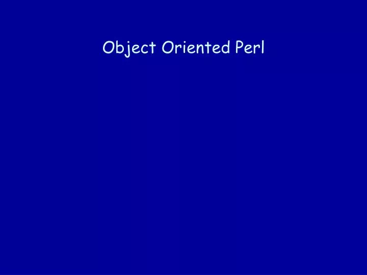 PPT - Object Oriented Perl PowerPoint Presentation, free download - ID ... PPT - Object Oriented Perl PowerPoint Presentation, free download - ID ...