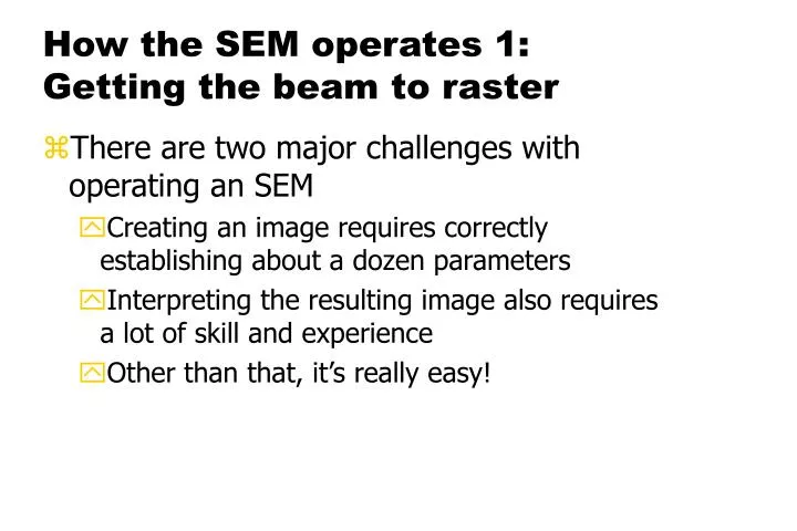 PPT - How the SEM operates 1: Getting the beam to raster PowerPoint ...