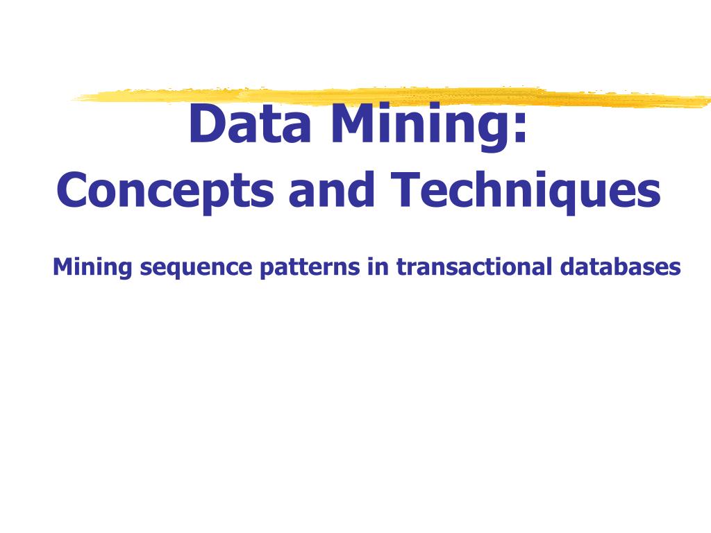 Ppt Data Mining Concepts And Techniques Mining Sequence Patterns In Transactional Databases