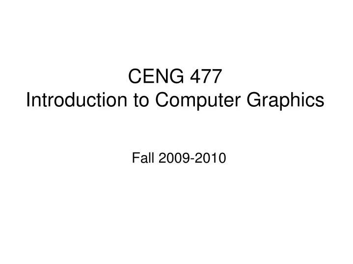 PPT - CENG 477 Introduction to Computer Graphics PowerPoint Presentation - ID:17470