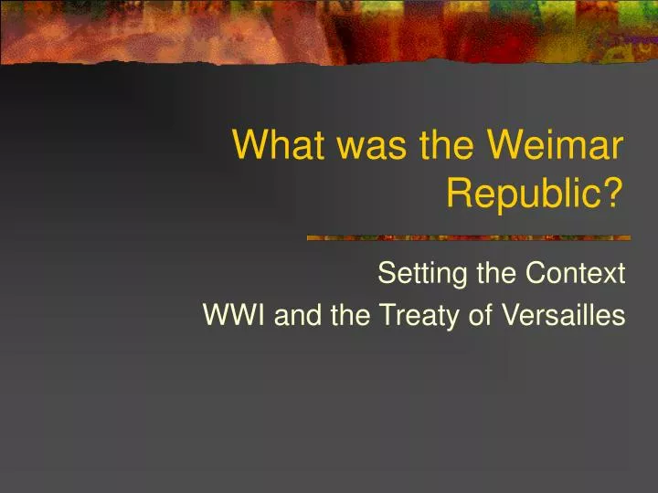 PPT - What was the Weimar Republic? PowerPoint Presentation, free ...