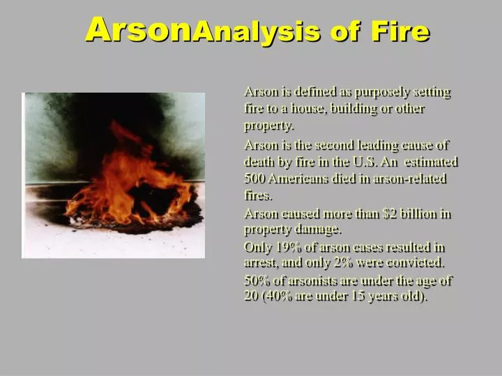 PPT - Arson Analysis of Fire PowerPoint Presentation, free download - ID:176014