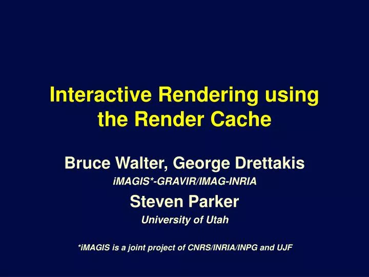 PPT - Interactive Rendering using the Render Cache PowerPoint Presentation - ID:17628