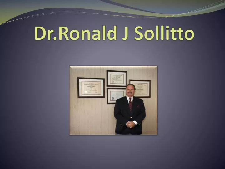 PPT - Dr. Ronald J Sollitto PowerPoint Presentation, free download - ID ...