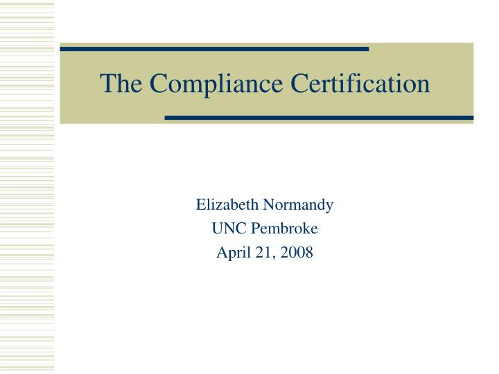 PPT - The Compliance Certification PowerPoint Presentation, free ...