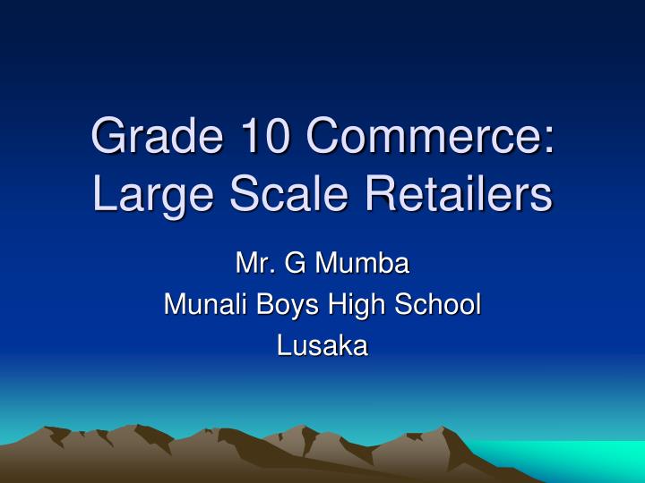 PPT - Grade 10 Commerce: Large Scale Retailers PowerPoint Presentation ...