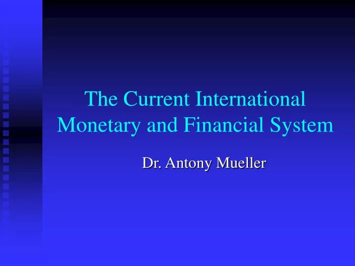 PPT - The Current International Monetary and Financial System ...