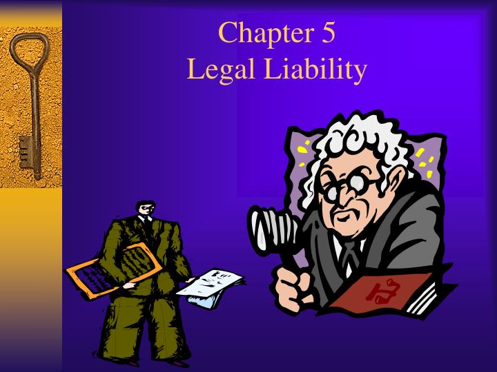 PPT - Chapter 5 Legal Liability PowerPoint Presentation, free download ...