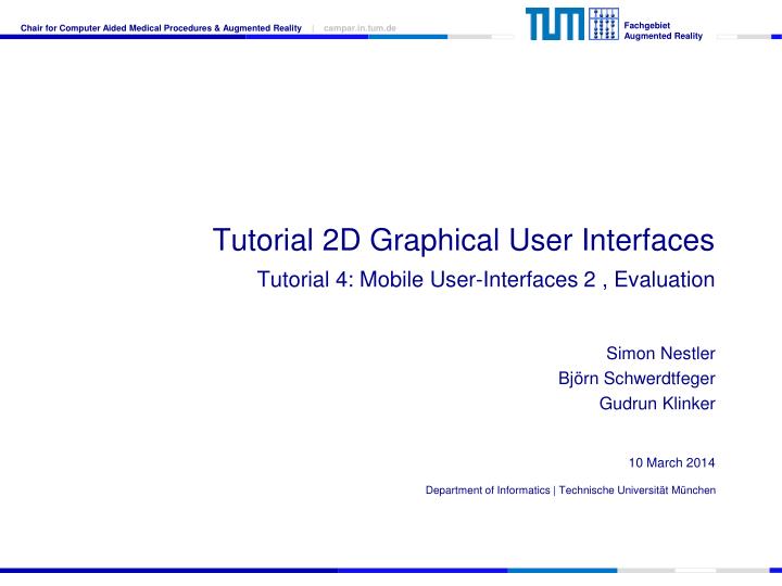 PPT - Tutorial 2D Graphical User Interfaces Tutorial 4: Mobile User ...