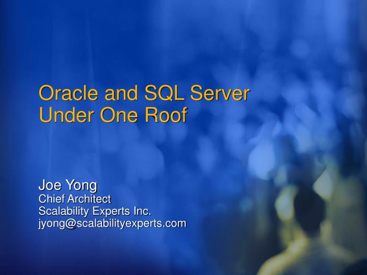 PPT - Oracle and SQL Server Under One Roof PowerPoint Presentation ...
