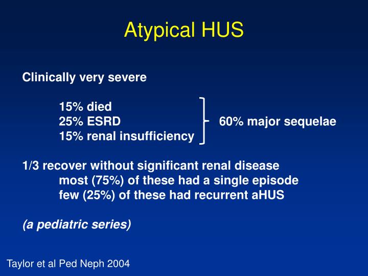 PPT - ESRD Management of Atypical Hemolytic-Uremic Syndrome (HUS ...
