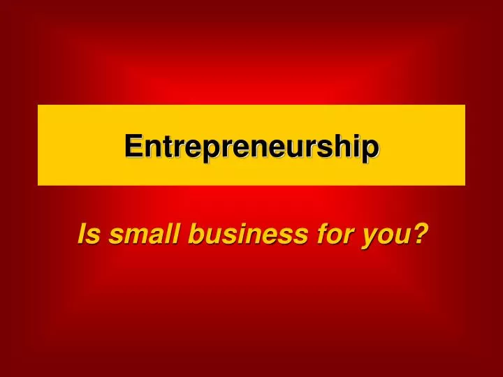 PPT - Entrepreneurship PowerPoint Presentation, free download - ID:182762