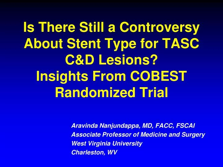 PPT - Is There Still a Controversy About Stent Type for TASC C&D ...
