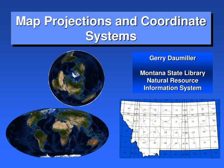 Ppt Map Projections And Coordinate Systems Powerpoint Presentation