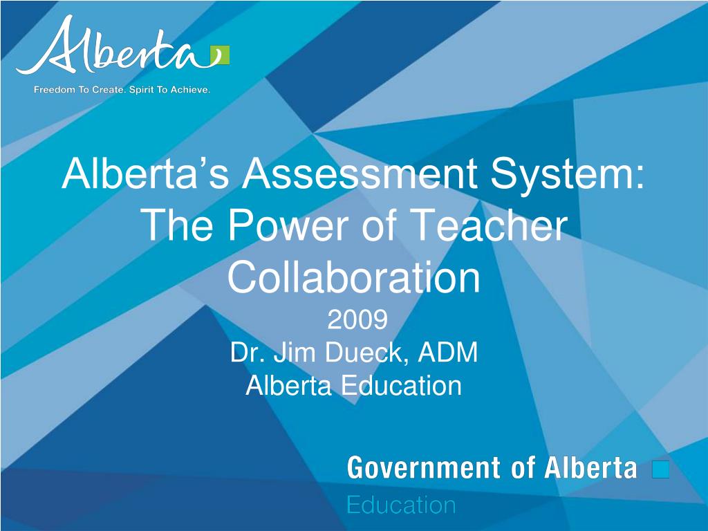 PPT - Alberta’s Assessment System: The Power of Teacher Collaboration ...