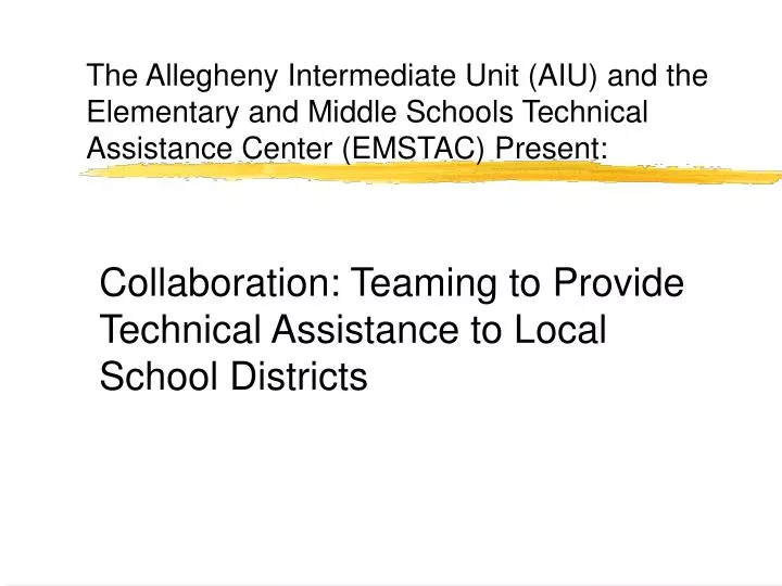 PPT - The Allegheny Intermediate Unit (AIU) and the Elementary and Middle Schools Technical ...
