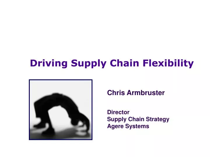 PPT - Driving Supply Chain Flexibility PowerPoint Presentation, free ... PPT - Driving Supply Chain Flexibility PowerPoint Presentation, free ...