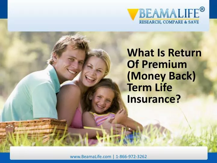 PPT - what is return of premium (money back) term life insurance ...