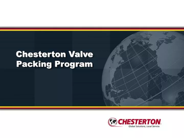 PPT - Chesterton Valve Packing Program PowerPoint Presentation, free ...