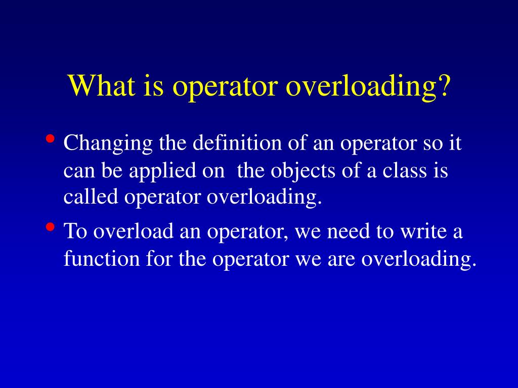 PPT - Operator Overloading PowerPoint Presentation, free download - ID ... PPT - Operator Overloading PowerPoint Presentation, free download - ID ...