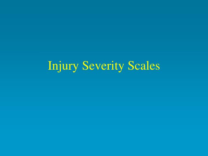 PPT - Measuring Injury Severity PowerPoint Presentation - ID:197749
